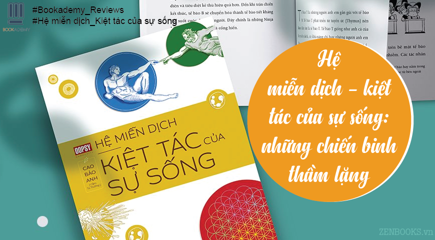 [Review Sách] “Hệ Miễn Dịch - Kiệt Tác Của Sự Sống”: Những Chiến Binh ...